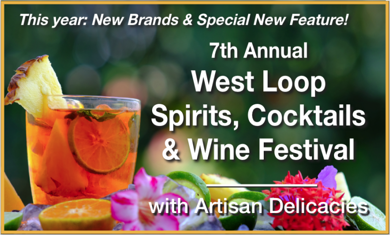 7th Annual West Loop Spirits, Cocktails Wine Festival With Artisan ...