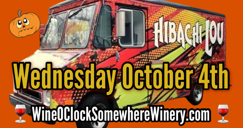 Hibachi Lou Food Truck At Wine O'Clock Somewhere Winery (October 4th ...